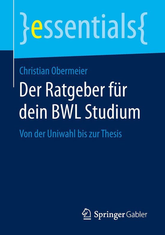 essentials - Der Ratgeber für dein BWL Studium (ebook), Christian Obermeier |... | bol.com