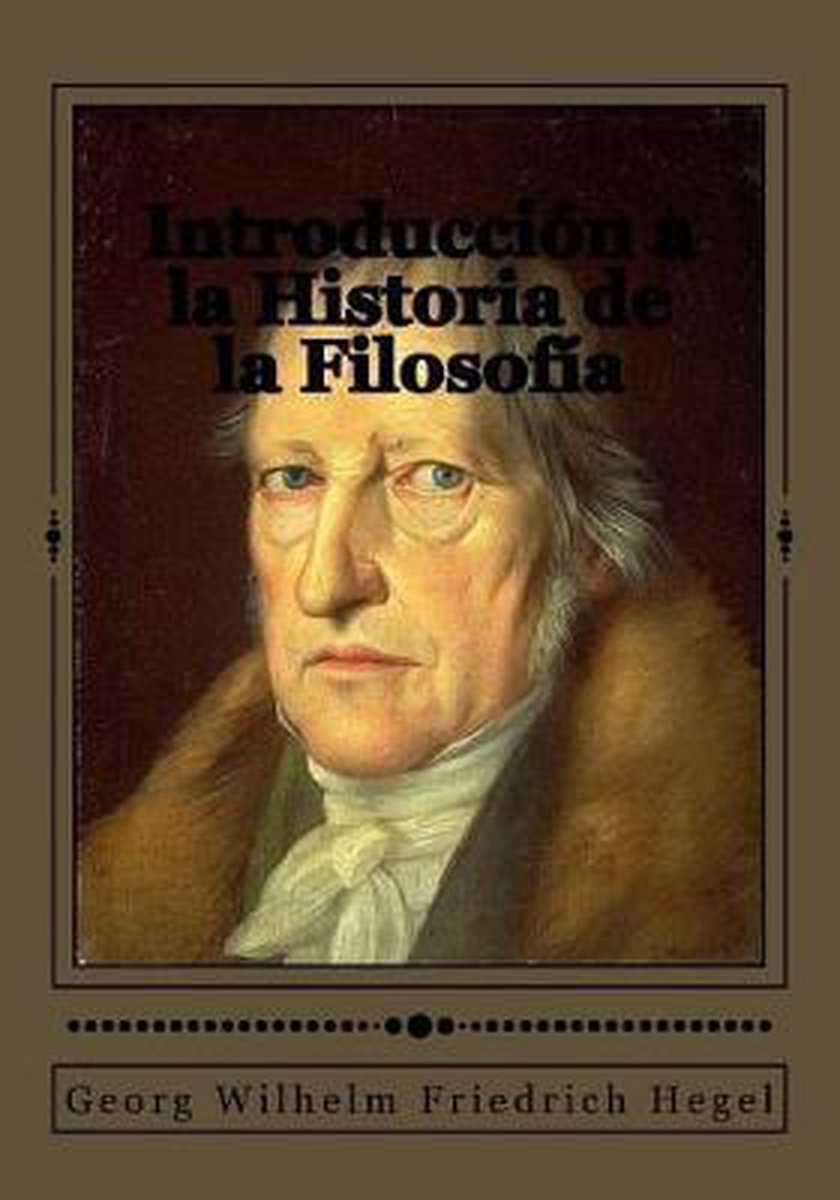 Introducción a la Historia de la Filosofía, Georg Wilhelm Friedrich ...