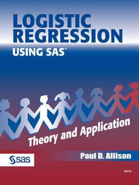 Logistic Regression Using SAS | 9781580253529 | Paul D. Allison | Boeken | bol.com