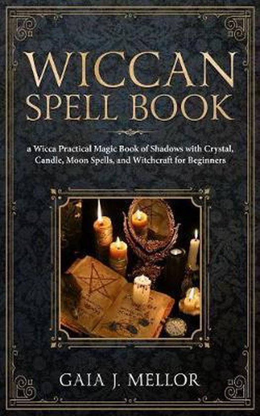 Wiccan Spell Book: A Wicca Practical Magic Book of Shadows with Crystal ...