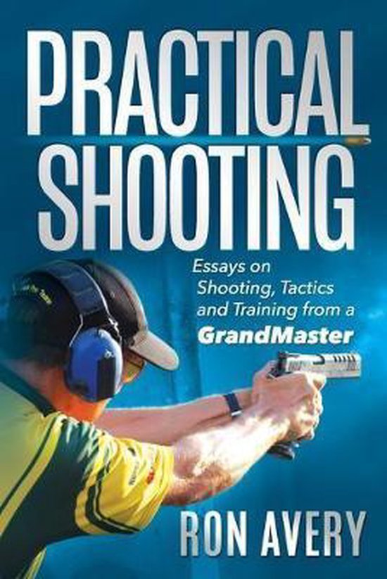 Practical Shooting, Ron Avery | 9781692049768 | Boeken | bol.com