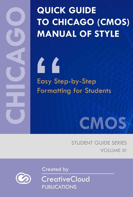 STUDENT GUIDE SERIES 11 - QUICK GUIDE TO CHICAGO (CMOS) MANUAL OF STYLE ...
