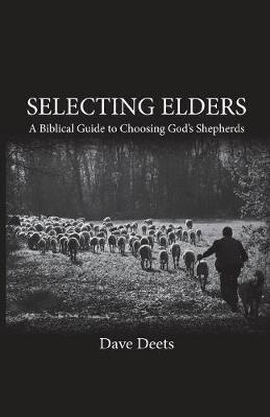 Selecting Elders, Dave Deets | 9781546460015 | Boeken | bol.com