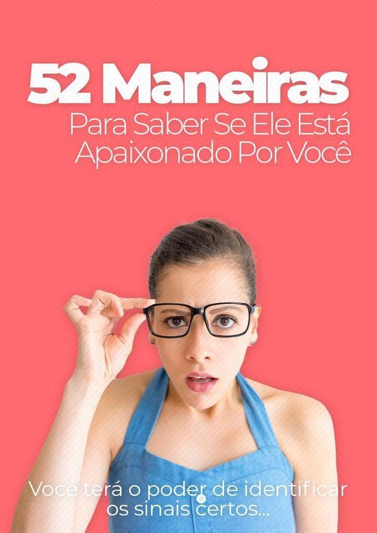 1 - 52 Maneiras Para Saber Se Ele Está Apaixonado Por Você (ebook ... 1 - 52 Maneiras Para Saber Se Ele Está Apaixonado Por Você (ebook ...