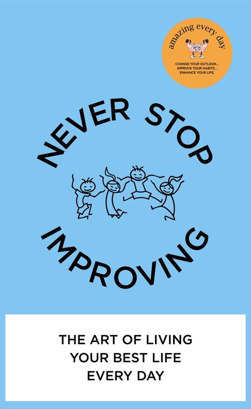 Never Stop Improving (ebook), Amazing Every Day | 1230004057017 ...
