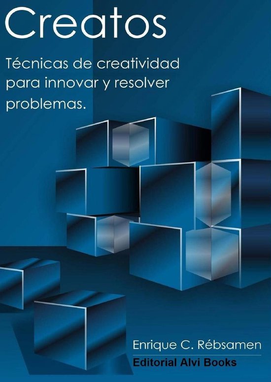 Creatos: Técnicas de creatividad para innovar y resolver problemas (ebook), Enrique C.... | bol
