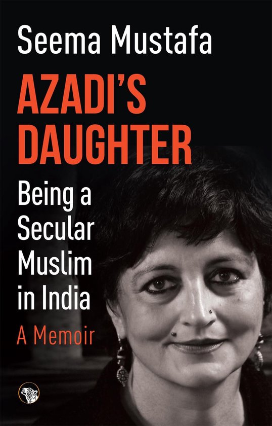 Azadi's Daughter, A Memoir (ebook), Seema Mustafa | 9789386582218 ...