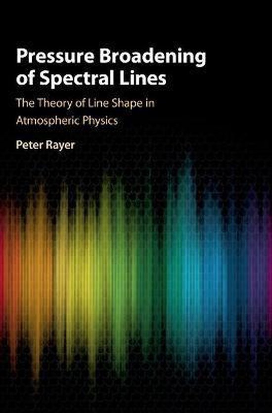 Pressure Broadening Of Spectral Lines | 9781108488044 | Peter Joseph ...