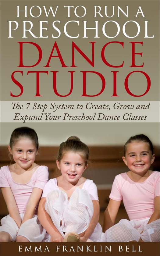 How to Run a Preschool Dance Studio (ebook), Emma Franklin Bell ...