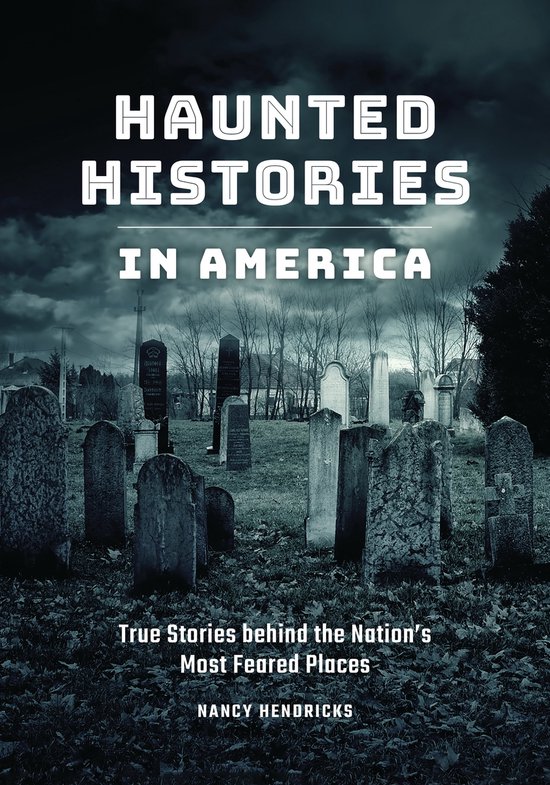 Haunted Histories in America (ebook), Nancy Hendricks | 9798216094760 ...