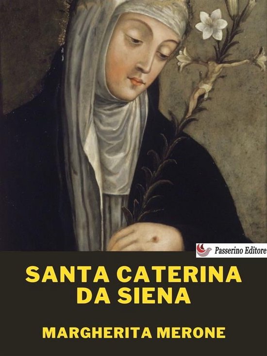 Santa Caterina da Siena (ebook), Margherita Merone | 9791222421186 ...