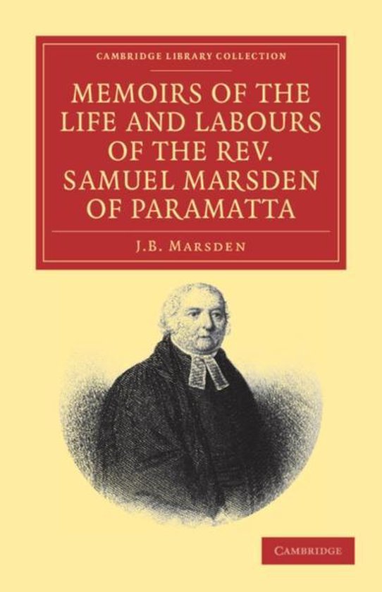 Memoirs of the Life and Labours of the Rev. Samuel Marsden of Paramatta ...
