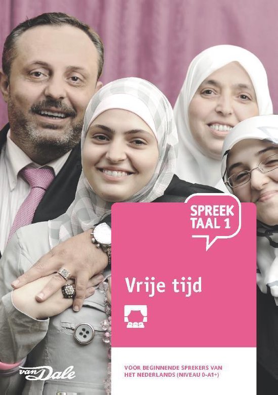 SpreekTaal 1 Vrije tijd | 9789460774775 | Stichting Het Begint met Taal & VU-NT2 | Boeken | bol