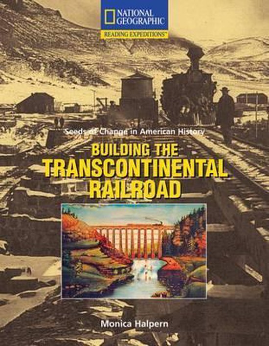 Building the Transcontinental Railroad | 9780792286905 | National ...