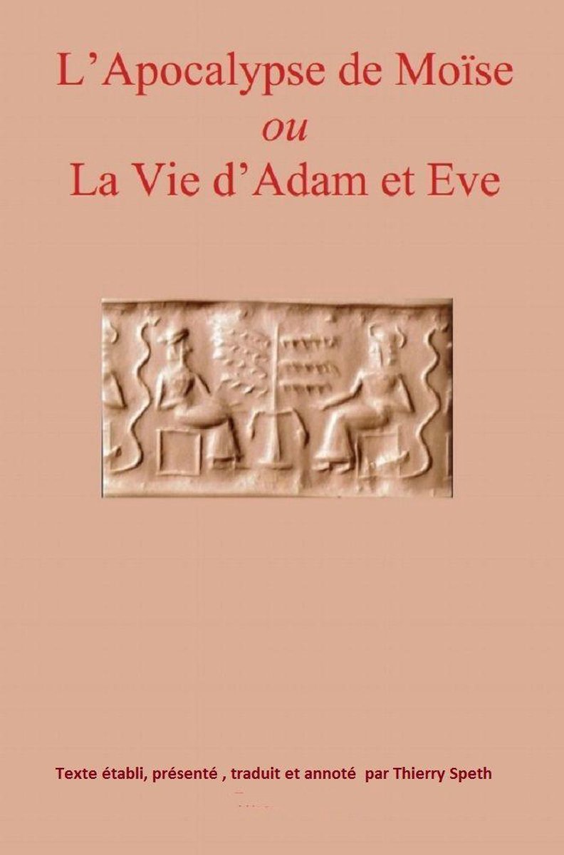 L'Apocalypse de Moïse ou La Vie d'Adam et Eve (ebook), Thierry Speth ...