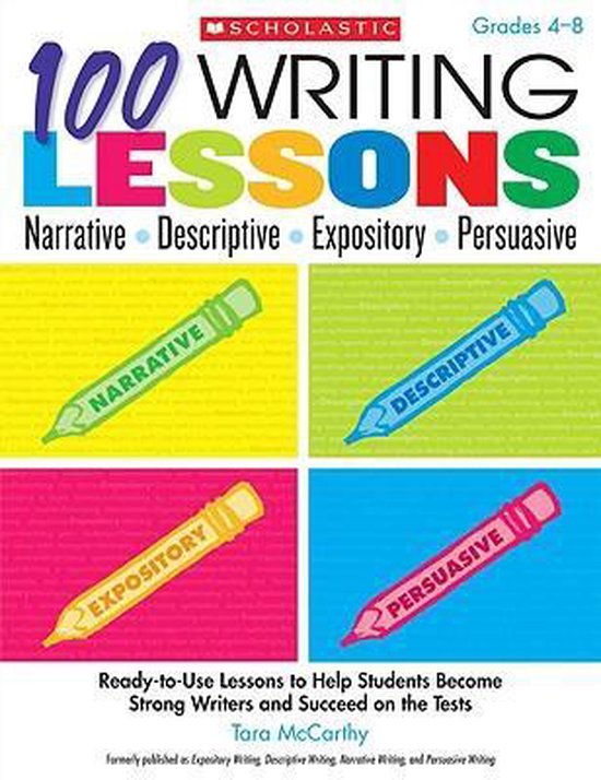 100 Writing Lessons: Narrative, Descriptive, Expository, Persuasive ...