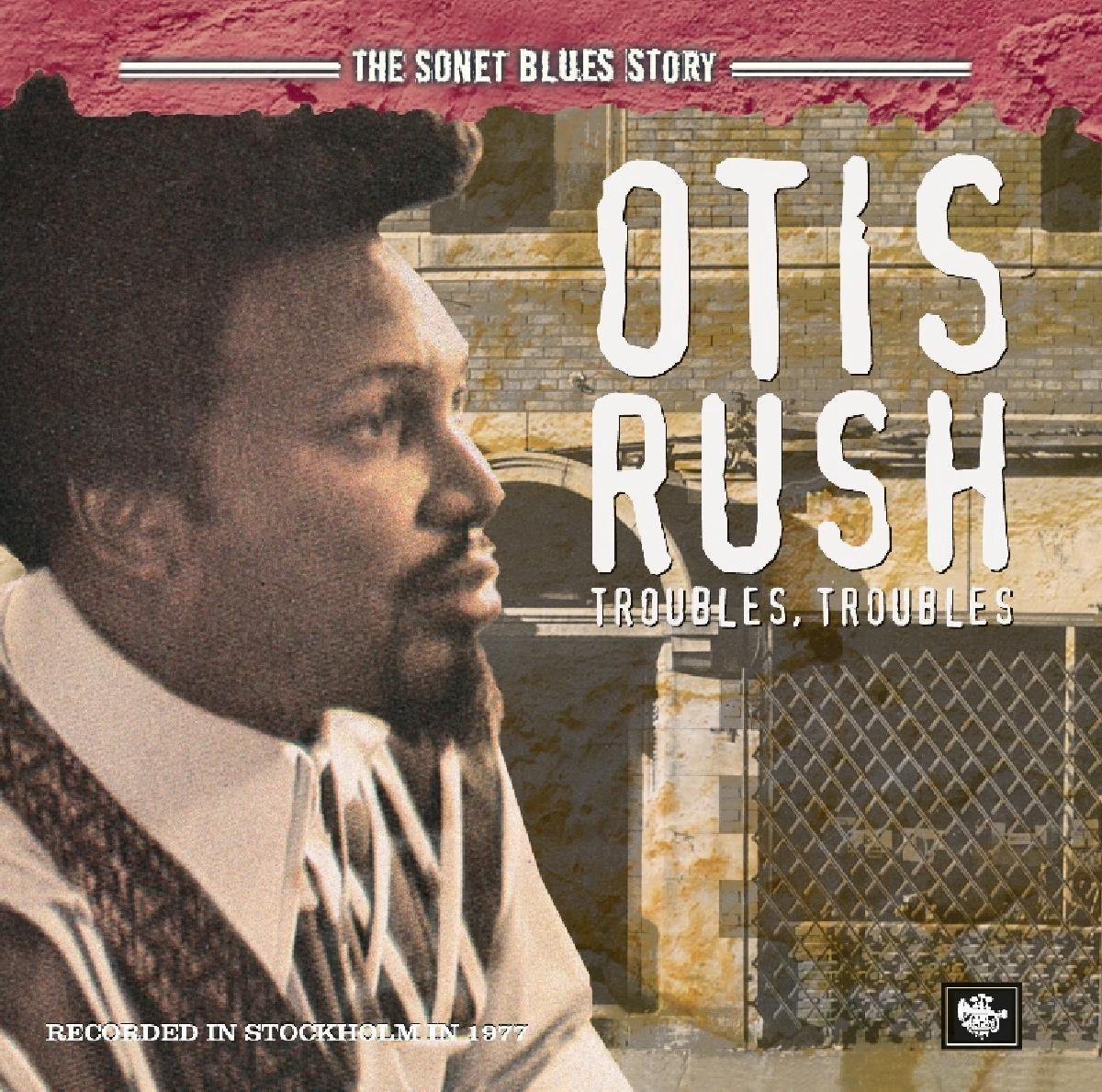 Troubles Troubles, Otis Rush | CD (album) | Muziek | bol.com