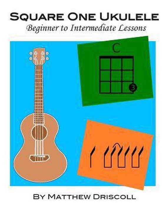 Square One Ukulele | 9781478318606 | MR Matthew E Driscoll | Boeken ...