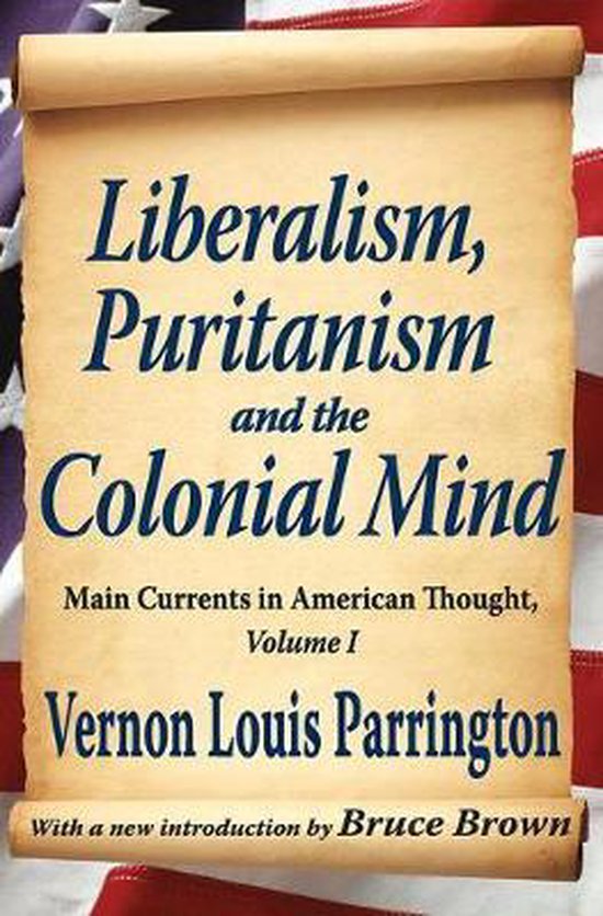 Liberalism, Puritanism and the Colonial Mind | 9781412818681 | Richard ...