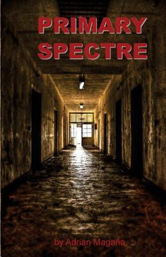 Primary Spectre, Adrian Magana | 9781537169972 | Boeken | bol.com