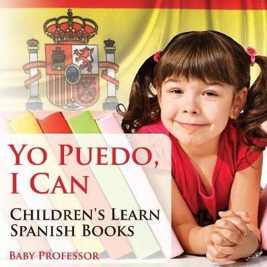Yo Puedo, I Can Children's Learn Spanish Books, Baby Professor ...