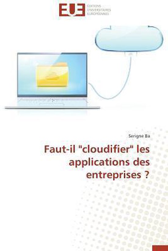 Omn.Univ.Europ.- Faut-Il "cloudifier" Les Applications Des Entreprises ...