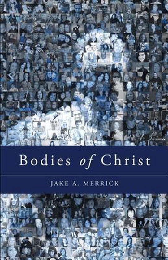 Bodies of Christ, Jake A Merrick | 9781625638403 | Boeken | bol