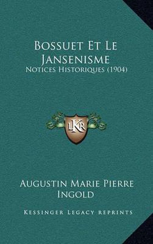 Bossuet Et Le Jansenisme, Augustin Marie Pierre Ingold | 9781168207654 ...