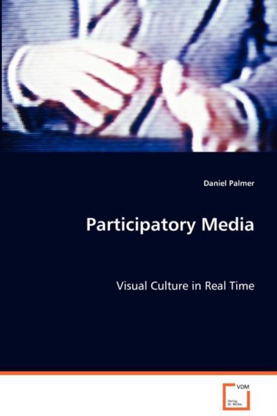 Participatory Media, Daniel Palmer | 9783639056150 | Boeken | bol.com