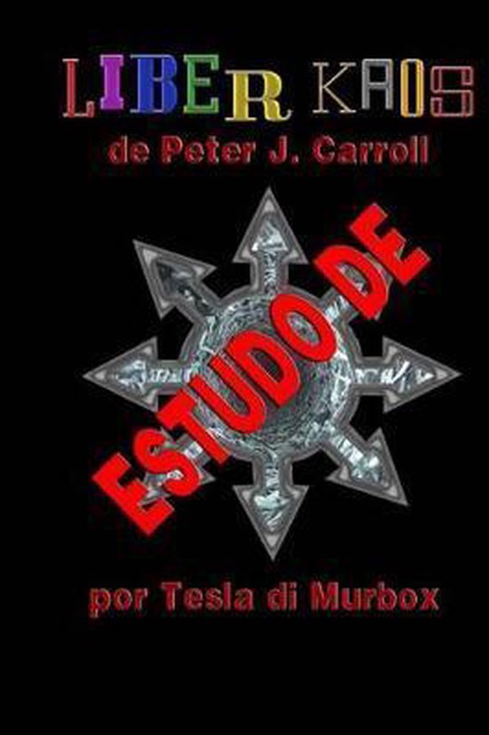 Magia Do Caos- Estudo de Liber kaos de Peter J. Carroll, Tesla Di ...