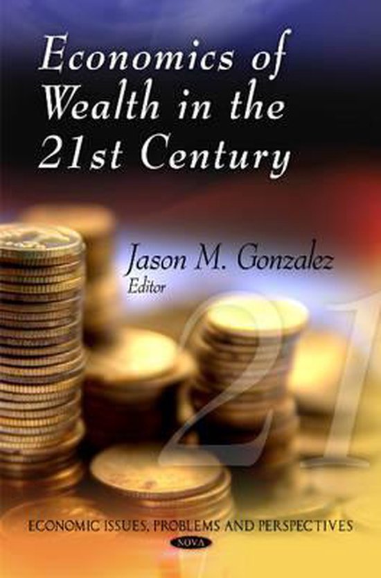 Economics of Wealth in the 21st Century | 9781611228052 | Boeken | bol.com