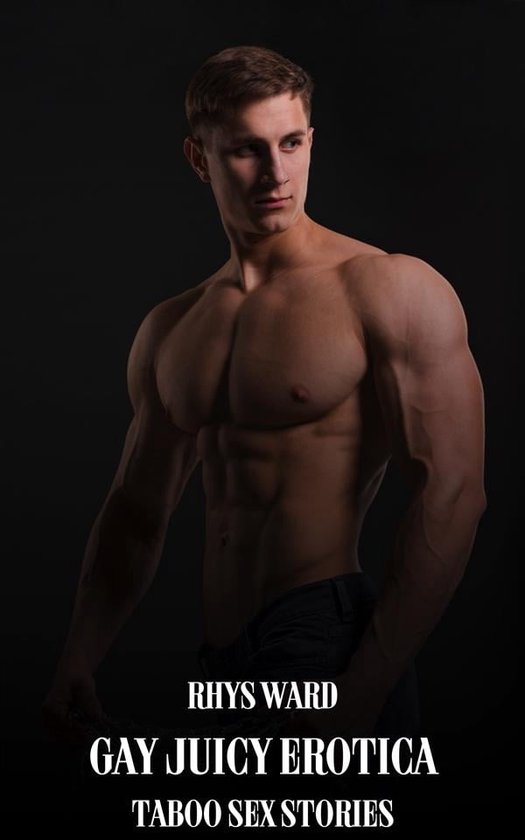 Gay Juicy Erotica (ebook), Rhys Ward | 9786010055612 | Boeken | bol.com