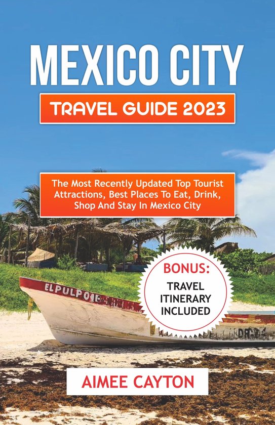 Mexico City Travel Guide 2023 (ebook), Aimee Cayton | 1230007064630 ...