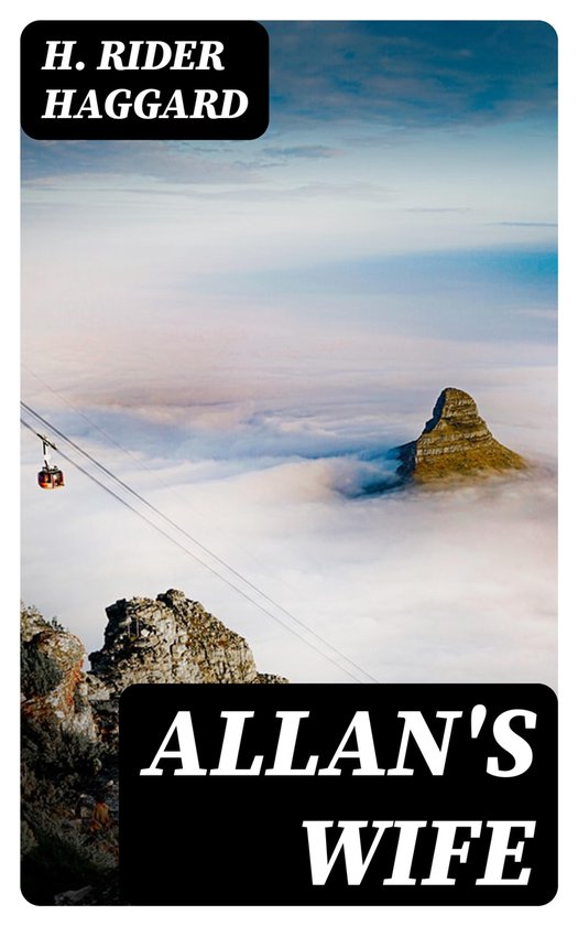 Allan's Wife (ebook), H. Rider Haggard | 8596547254539 | Boeken | bol.com