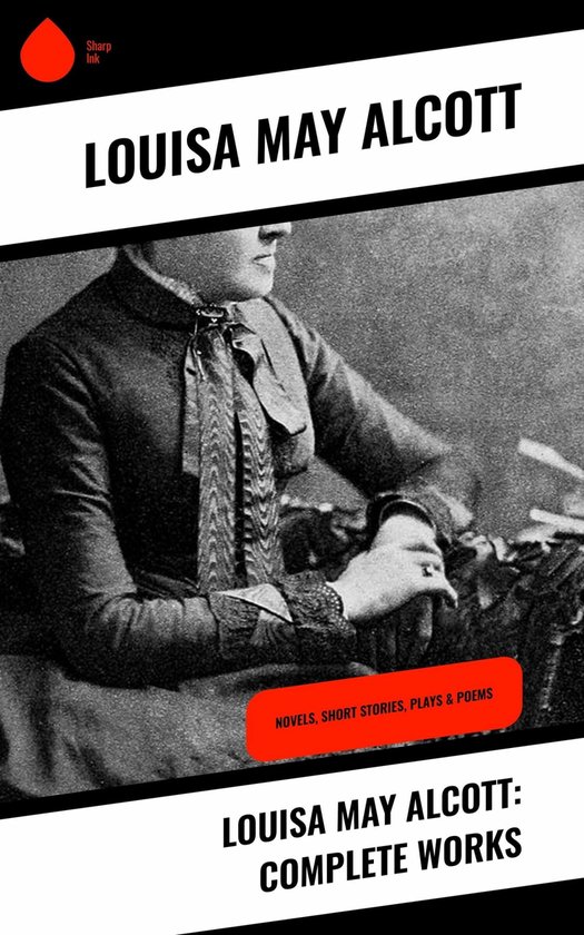 Louisa May Alcott: Complete Works (ebook), Louisa May Alcott | 9788028225759 | Boeken | bol.com