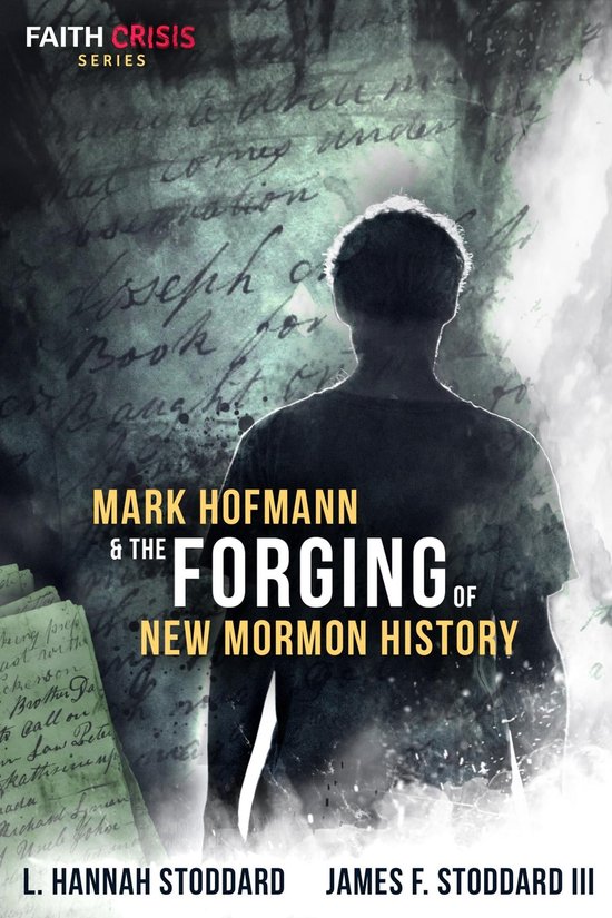 Mark Hofmann & the Forging of New Mormon History (ebook), L. Hannah ...
