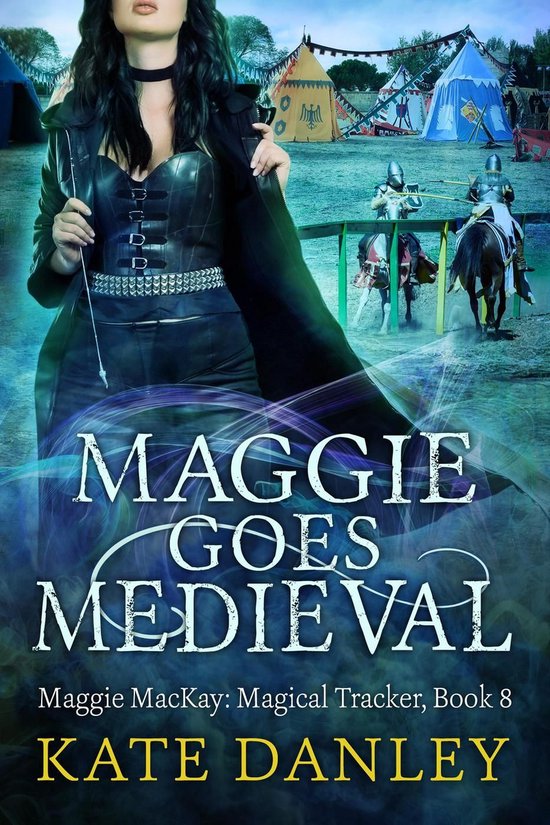 Maggie MacKay: Magical Tracker 8 - Maggie Goes Medieval (ebook), Kate ...
