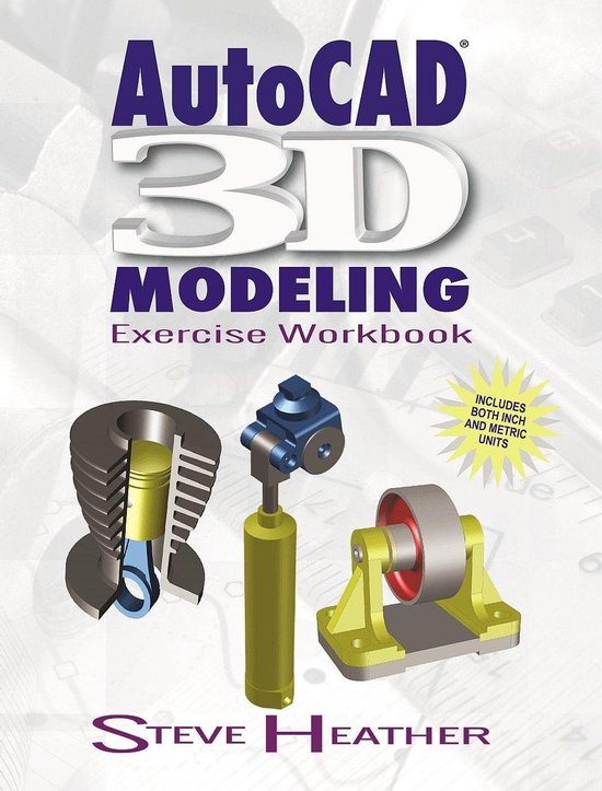 AutoCAD® 3D Modeling (ebook), Steve Heather | 9780831194291 | Boeken | bol
