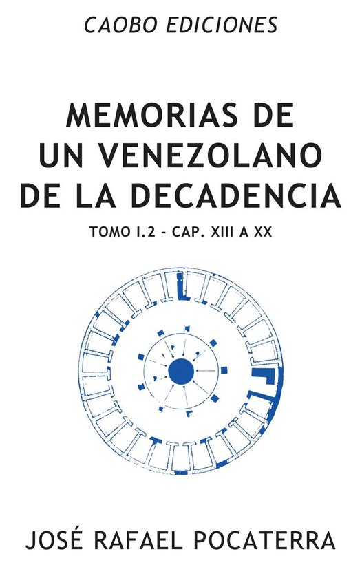 Memorias de un venezolano de la decadencia 2 - Memorias de un ...