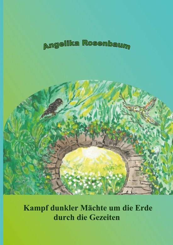 Kampf dunkler Mächte um die Erde durch die Gezeiten, Angelika Rosenbaum ...