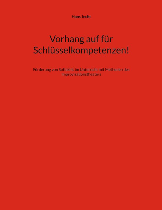 Vorhang auf für Schlüsselkompetenzen! (ebook), Hans Jecht ...