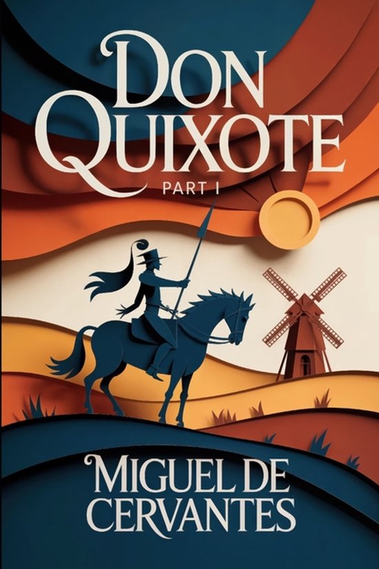 DON QUIXOTE - Part 1, Miguel De Cervantes | 9798271770531 | Boeken | bol