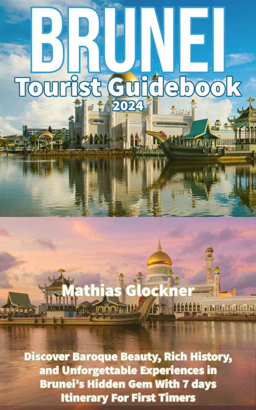 Brunei Tourist Guidebook 2024 (ebook), Mathias Glockner | 1230007337628 ...