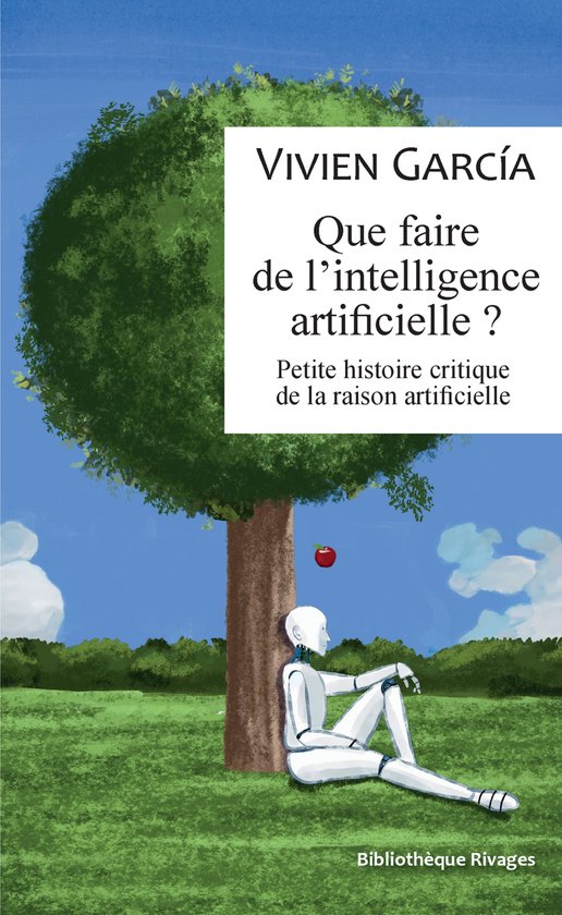 Que faire de l’intelligence artificielle ? (ebook), Vivien Garcia | 9782743659325 | Boeken | bol