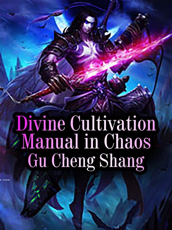 Volume 1 1 - Divine Cultivation Manual in Chaos (ebook), Gu Chengshang ...