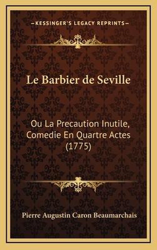 Le Barbier de Seville, Pierre Augustin Caron Beaumarchais | 9781165441402 | Boeken | bol.com