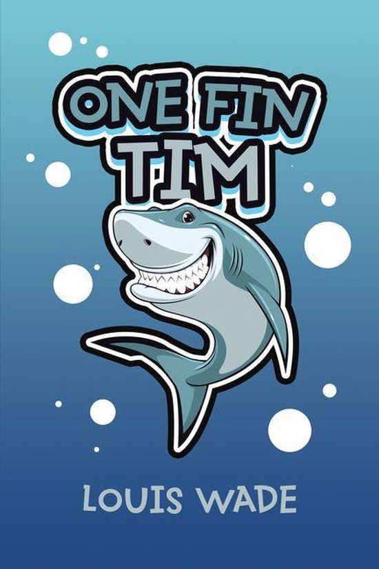 One Fin Tim (ebook), Louis Wade | 9781973688600 | Boeken | bol