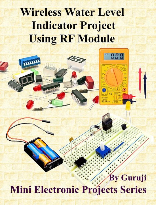 Wireless Water Level Indicator Project Using RF Module (ebook), Guruji | 1230003994917... | bol.com