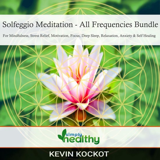 Solfeggio Meditation - All Frequencies Bundle, Simply Healthy ...