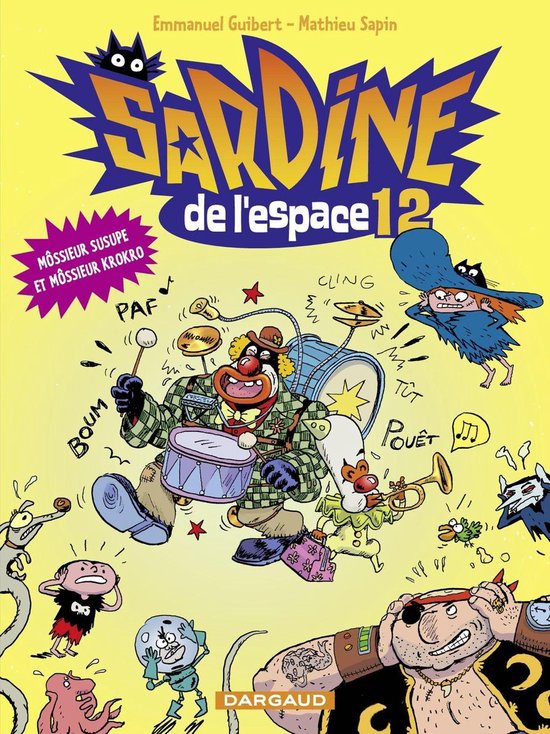 Sardine de l'espace 12 - Sardine de l'espace - tome 12 - Môssieur ...